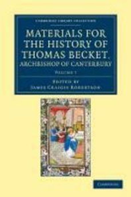 Materials for the History of Thomas Becket, Archbishop of Canterbury ...
