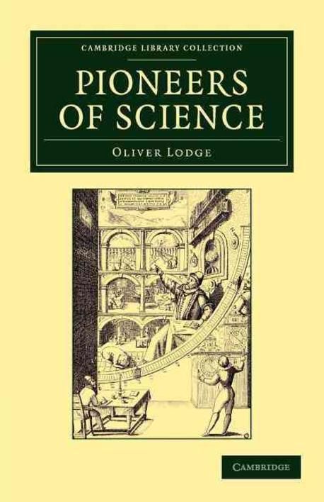 Pioneers of Science | Lodge, Oliver - 교보문고