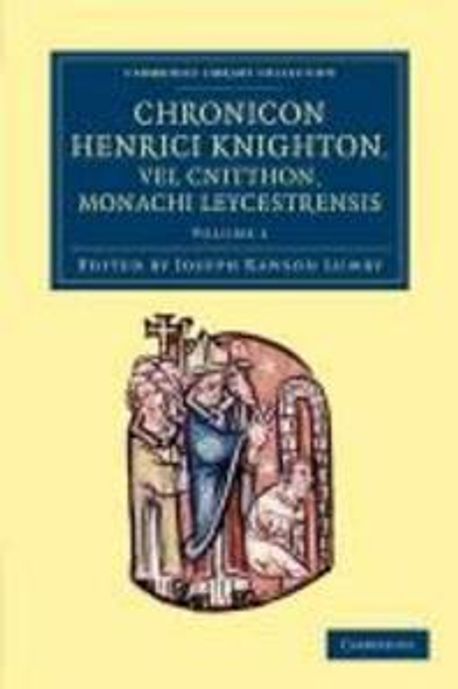 Chronicon Henrici Knighton Vel Cnitthon, Monachi Leycestrensis - Volume ...