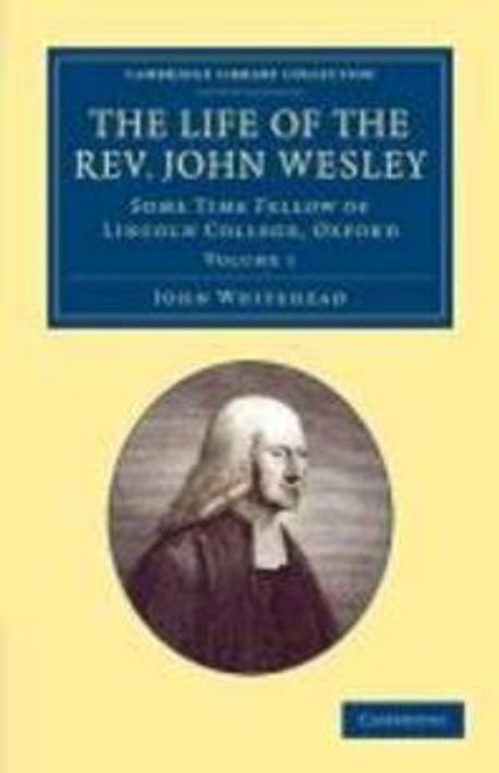 The Life of the REV. John Wesley, M.A. | John Whitehead - 교보문고