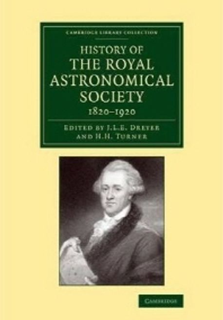 History of the Royal Astronomical Society, 1820-1920 | John Louis Emil ...