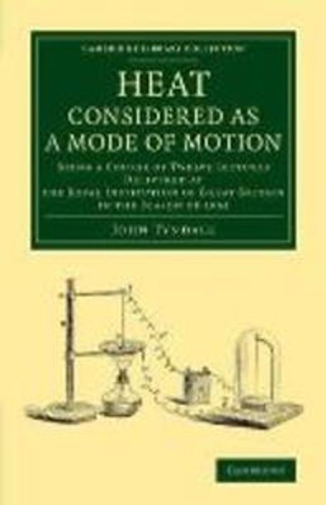 Heat Considered as a Mode of Motion | John Tyndall - 교보문고
