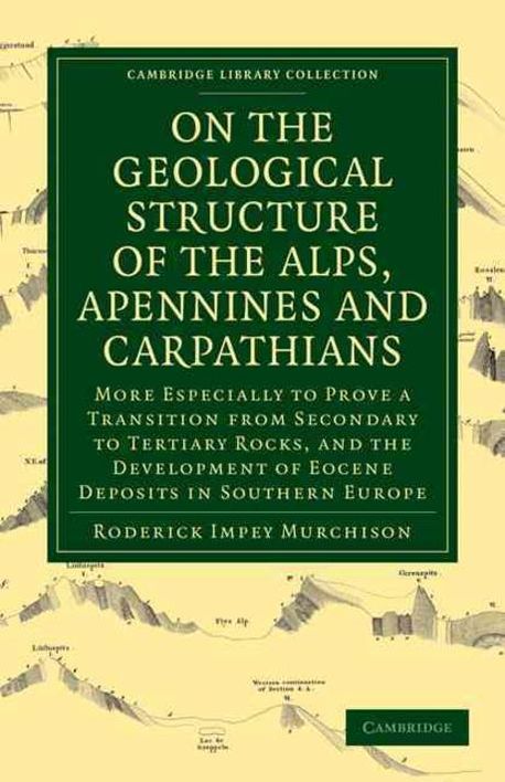 On the Geological Structure of the Alps, Apennines and Carpathians ...