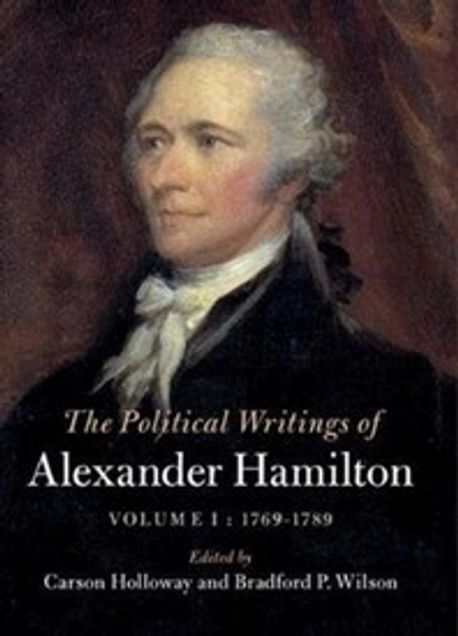 The Political Writings of Alexander Hamilton | Hamilton, Alexander - 교보문고