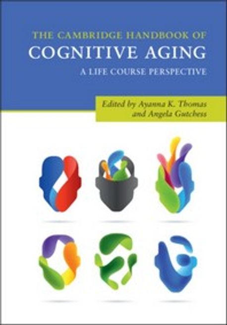 The Cambridge Handbook of Cognitive Aging | Ayanna K. Thomas - 교보문고