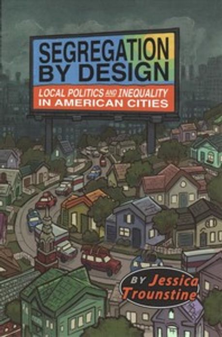 Segregation by Design | Jessica Trounstine - 교보문고