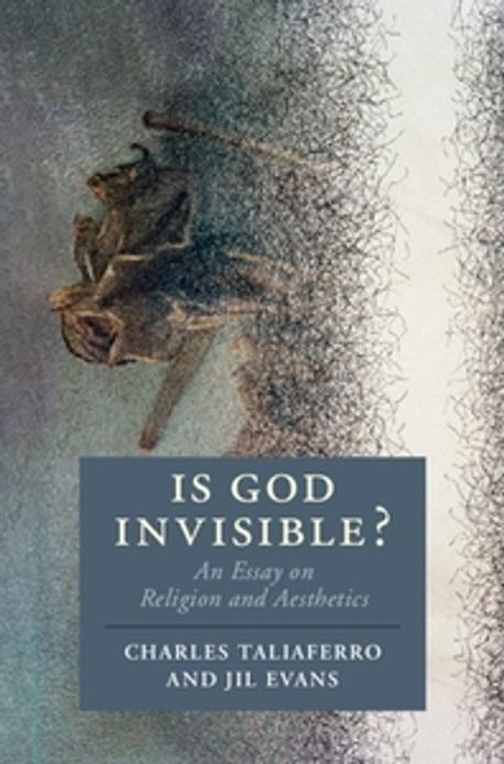Is God Invisible? | Charles Taliaferro - 교보문고