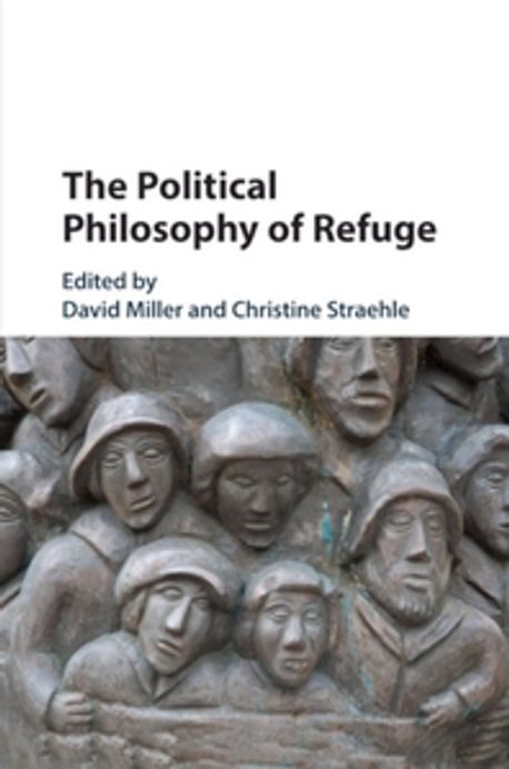 The Political Philosophy of Refuge | Miller, David - 교보문고