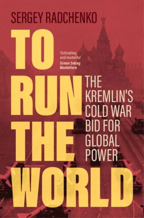 To Run the World | Radchenko, Sergey - 교보문고