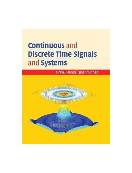 Continuous and Discrete Time Signals and Systems | Mandal, Mrinal - 교보문고