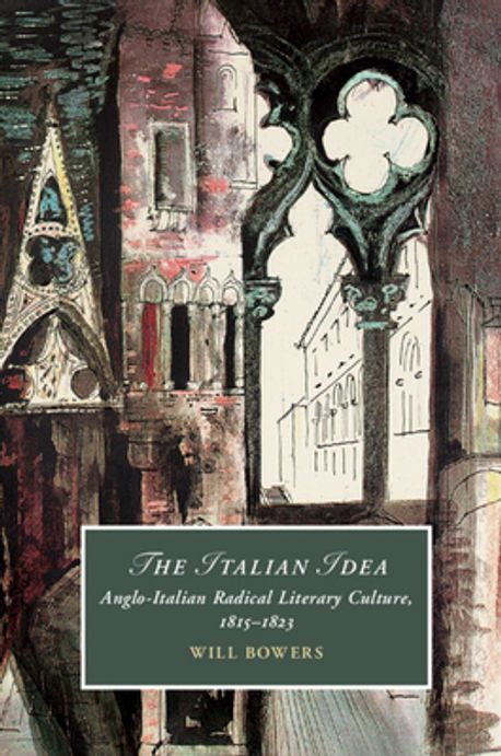 The Italian Idea | Bowers, Will - 교보문고