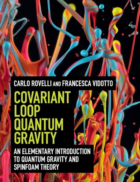 Covariant Loop Quantum Gravity | Rovelli, Carlo - 교보문고
