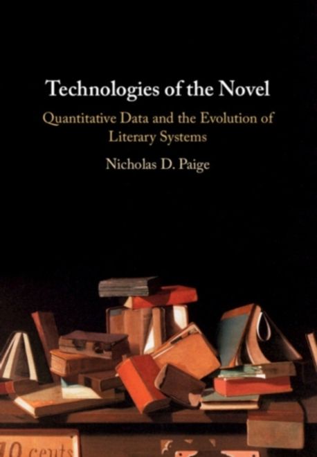 Technologies of the Novel | Paige, Nicholas D. - 교보문고