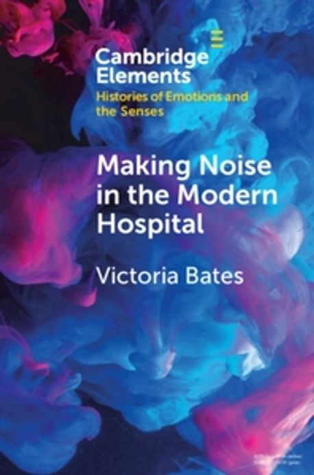 Making Noise in the Modern Hospital | Victoria Bates - 교보문고