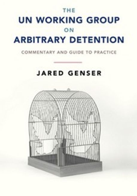 The UN Working Group on Arbitrary Detention | Jared Genser - 교보문고