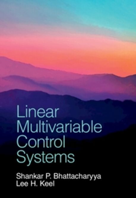Linear Multivariable Control Systems | Shankar P. Bhattacharyya - 교보문고