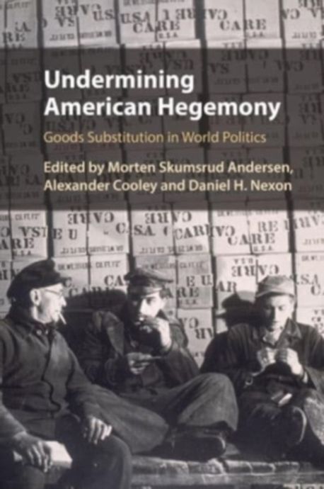 Undermining American Hegemony | Andersen, Morten Skumsrud - 교보문고