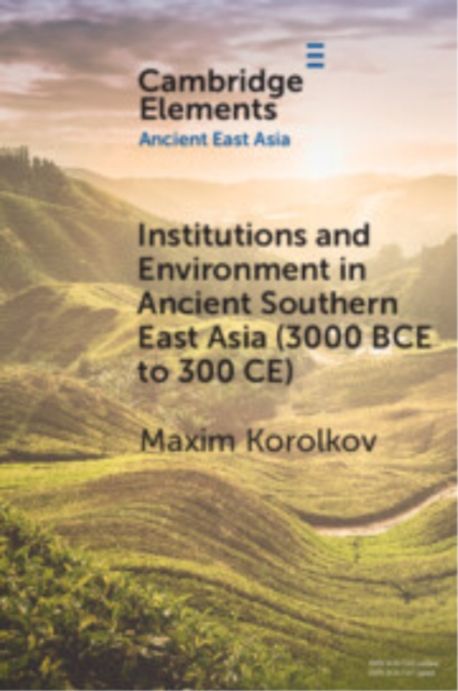Institutions and Environment in Ancient Southern East Asia (3000 BCE to ...