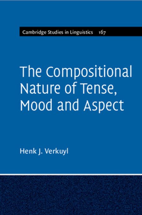 The Compositional Nature of Tense, Mood and Aspect | Henk J. Verkuyl - 교보문고