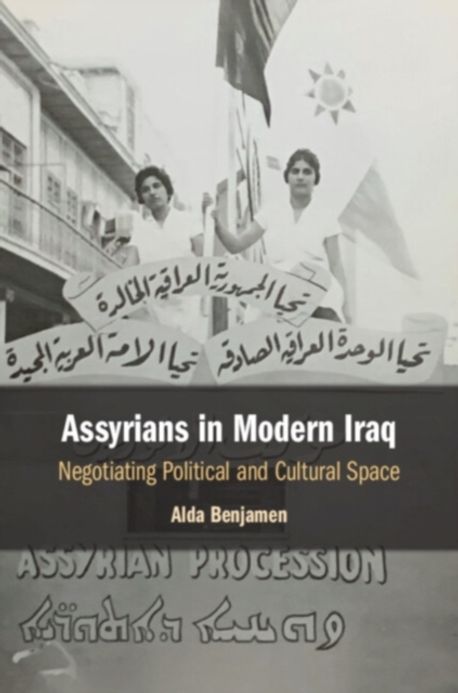 Assyrians in Modern Iraq | Benjamen, Alda - 교보문고