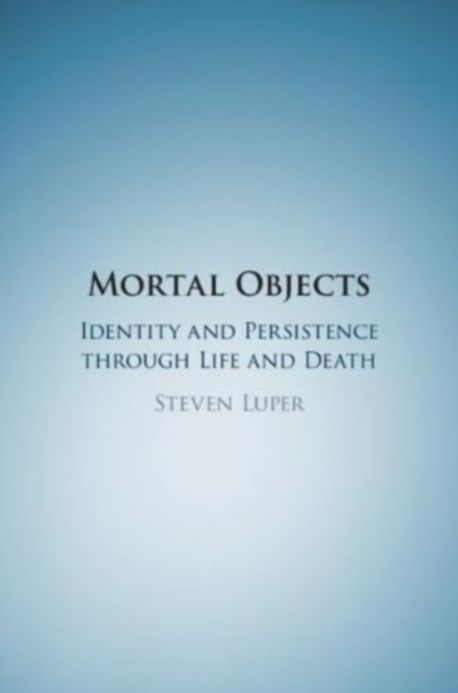Mortal Objects | Luper, Steven - 교보문고