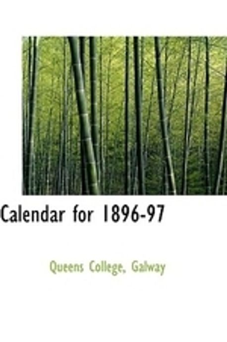 Calendar for 1896-97 | Galway, Queens College - 교보문고