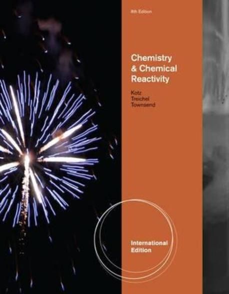 Chemistry and Chemical Reactivity. John C. Kotz, Paul M. Treichel, John ...