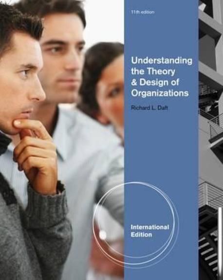 Understanding the Theory and Design of Organizations | Richard L. Daft ...