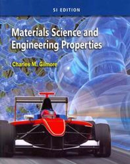 Materials Science and Engineering Properties | Charles M. Gilmore - 교보문고
