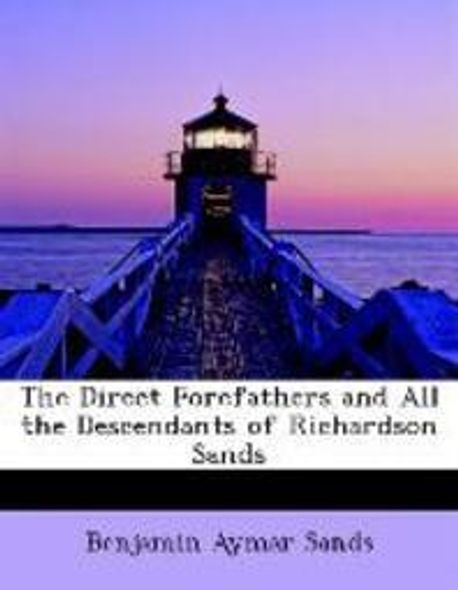 The Direct Forefathers and All the Descendants of Richardson Sands ...