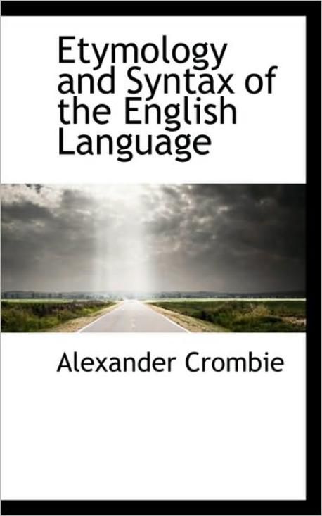 Etymology and Syntax of the English Language | Crombie, Alexander - 교보문고