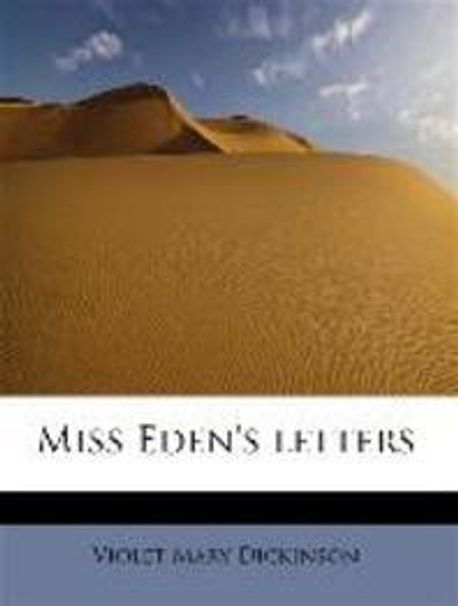 Miss Eden's Letters | Dickinson, Violet Mary - 교보문고