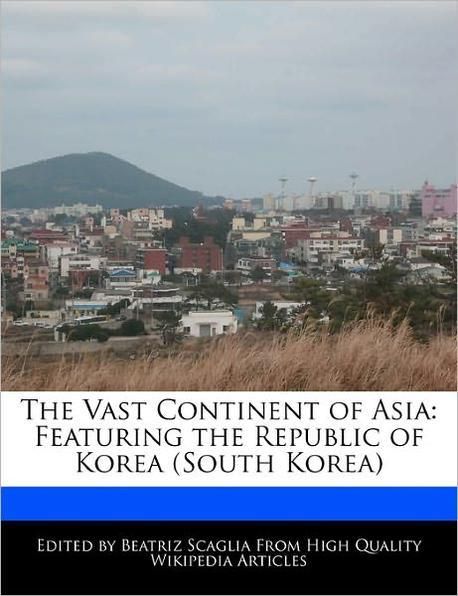 The Vast Continent of Asia | Scaglia, Beatriz - 교보문고