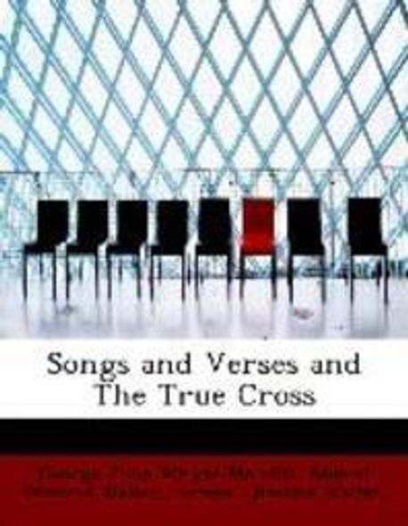 Songs and Verses and the True Cross | Whyte-Melville, G. J. - 교보문고