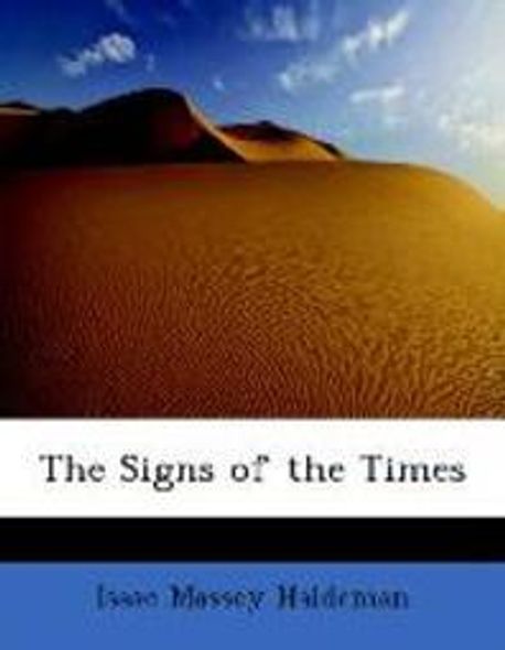 The Signs of the Times | Haldeman, Isaac Massey - 교보문고
