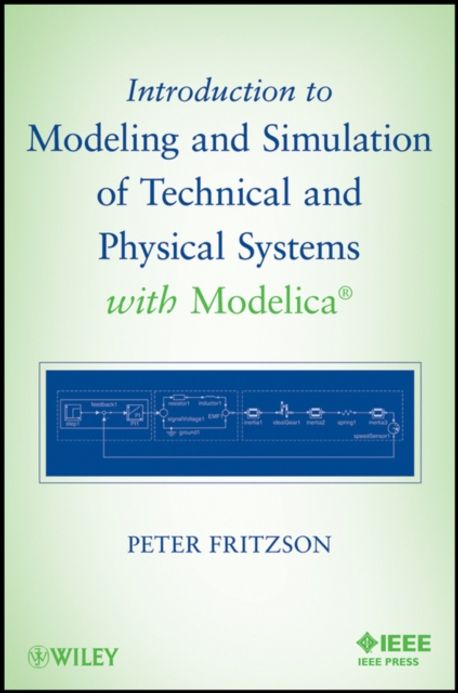 Introduction to Modeling and Simulation of Technical and Physical Systems with Modelica ...
