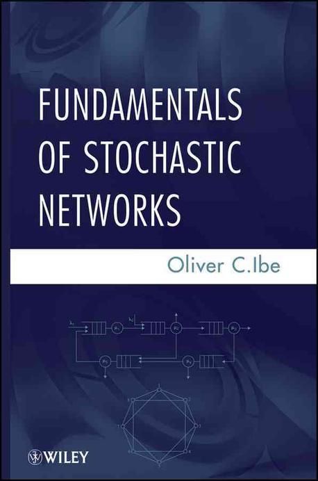 Fundamentals of Stochastic Networks | Ibe, Oliver C. - 교보문고