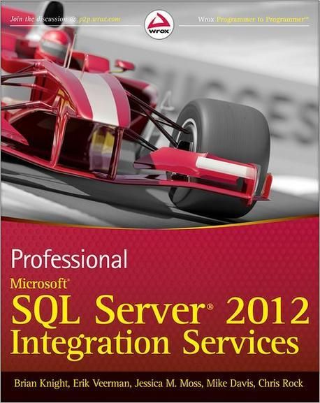 Professional Microsoft SQL Server 2012 Integration Services | Knight ...