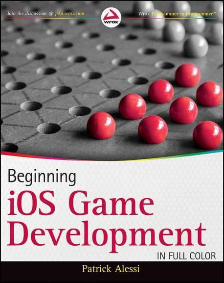 Beginning iOS Game Development | Alessi, Patrick - 교보문고
