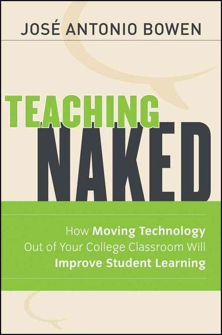 Teaching Naked | Jose Antonio Bowen - 교보문고
