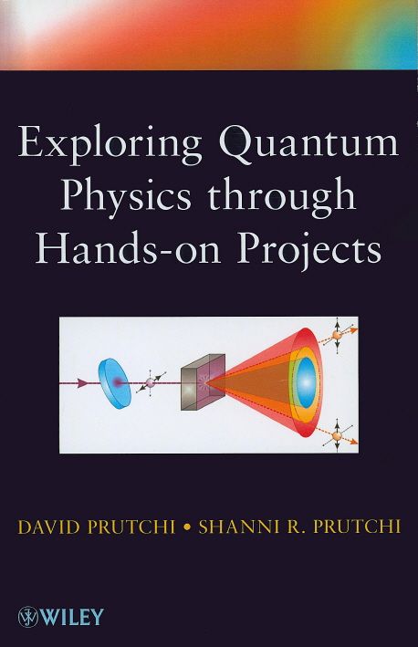Exploring Quantum Physics Through Hands-On Projects | David Prutchi - 교보문고