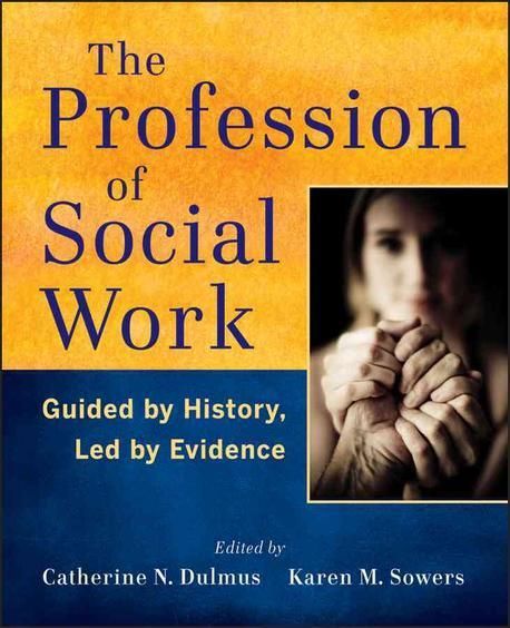 Profession of Social Work | Dulmus, Catherine N. - 교보문고