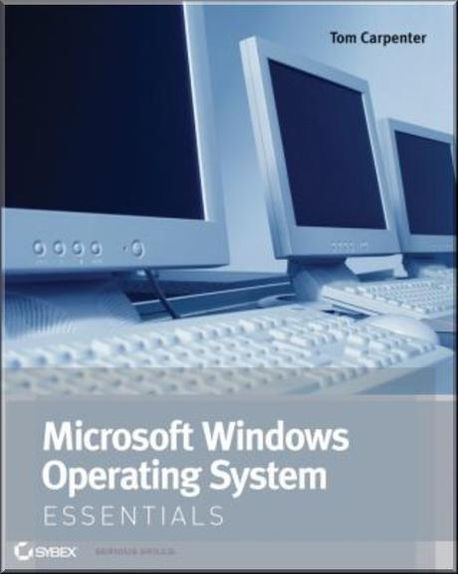 Microsoft Windows Operating System Essentials | Carpenter, Tom - 교보문고