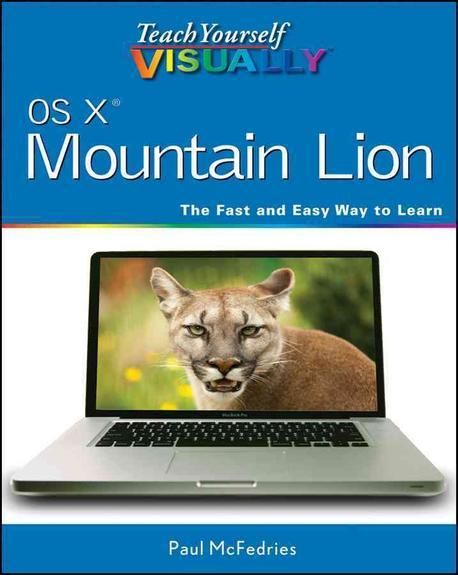 Teach Yourself Visually OS X Mountain Lion | Paul McFedries - 교보문고