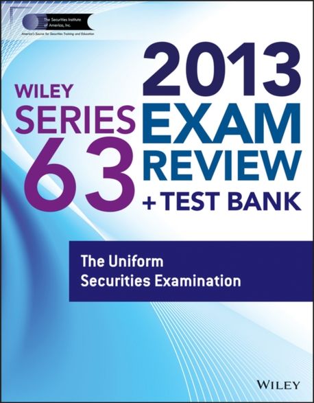 Wiley Series 63 Exam Review 2013 + Test Bank | Securities Insti of ...