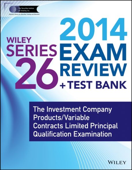 Wiley Series 26 Exam Review 2014 + Test Bank | Securities Institute of ...
