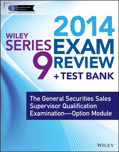 Wiley Series 9 Exam Review 2014 + Test Bank | Securities Institute of ...