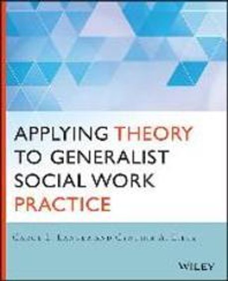 Applying Theory to Generalist Social Work Practice | Langer, Carol L ...