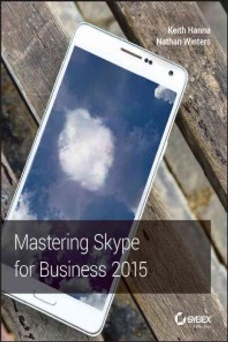 Mastering Skype for Business 2015 | Sybex - 교보문고