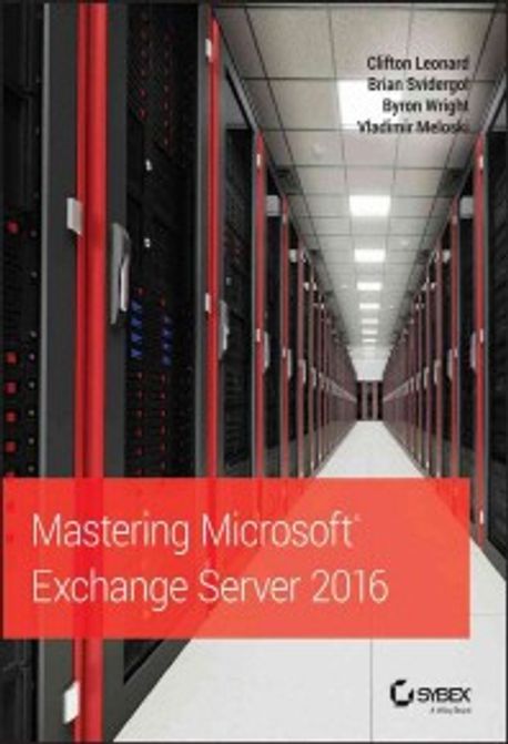 Mastering Microsoft Exchange Server 2016 | Clifton Leonard - 교보문고